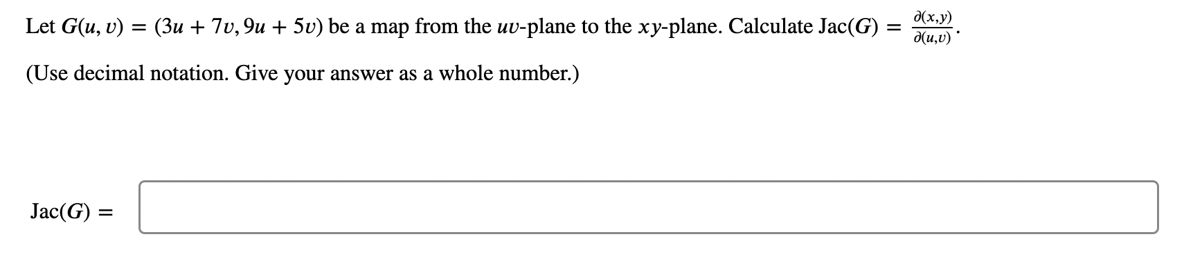 Solved Let G(u,v)=(3u+7v,9u+5v) be a map from the uv-plane | Chegg.com