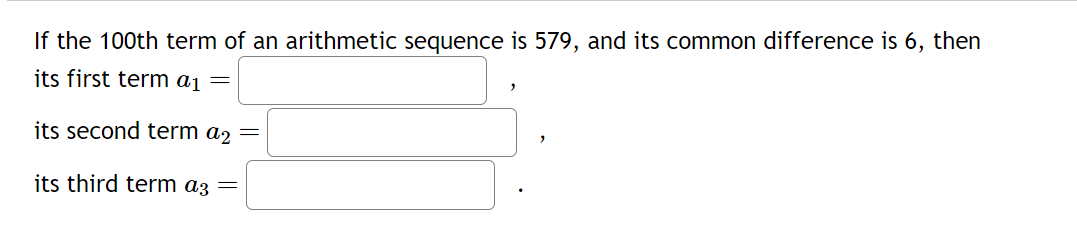 Solved If the 100th term of an arithmetic sequence is 579 , | Chegg.com