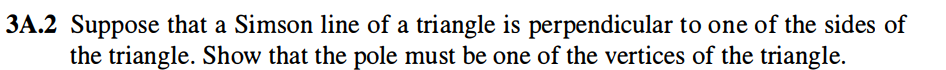 Solved 3A.2 Suppose that a Simson line of a triangle is | Chegg.com