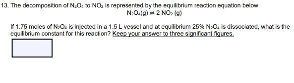 Solved 13. The decomposition of N2O4 to NO2 is represented | Chegg.com