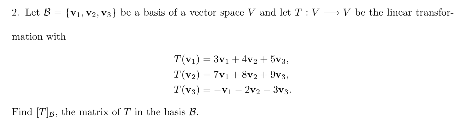 Solved 2. Let B = {V1, V2, V3} be a basis of a vector space | Chegg.com