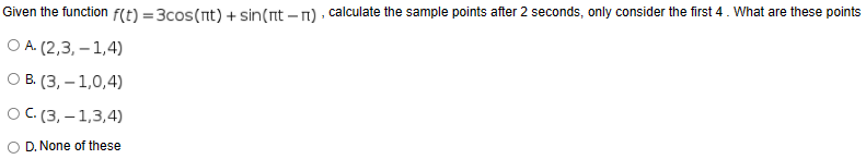 Solved Given the function f(t) = 3 cos(ht) + sin(nt - TT), | Chegg.com