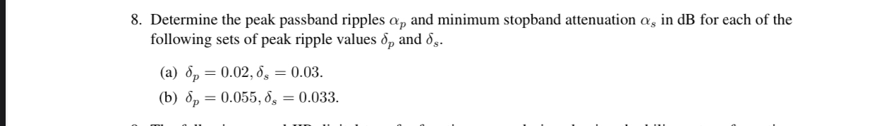 Solved 8. Determine the peak passband ripples αp and minimum | Chegg.com Solved 8. Determine the peak passband ripples αp and minimum | Chegg.com