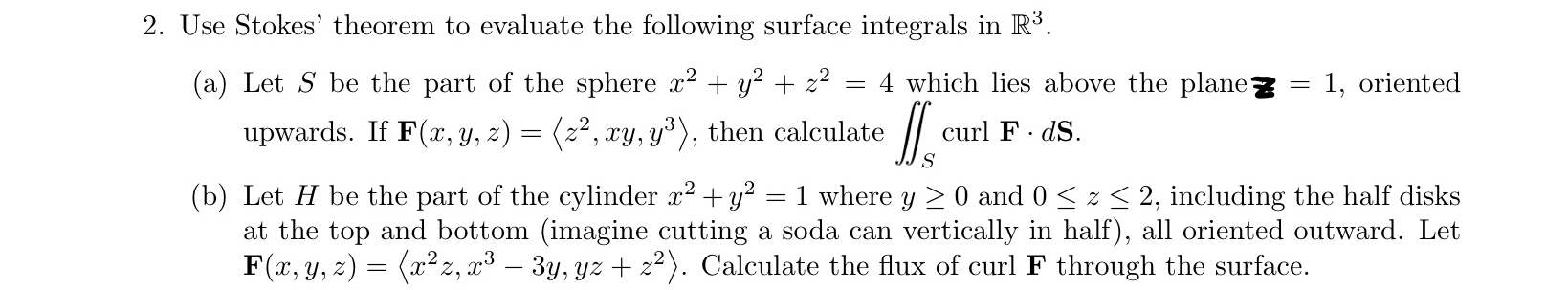 Solved = = 2. Use Stokes' theorem to evaluate the following | Chegg.com