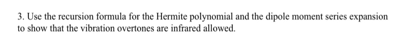 Solved 3. Use the recursion formula for the Hermite | Chegg.com