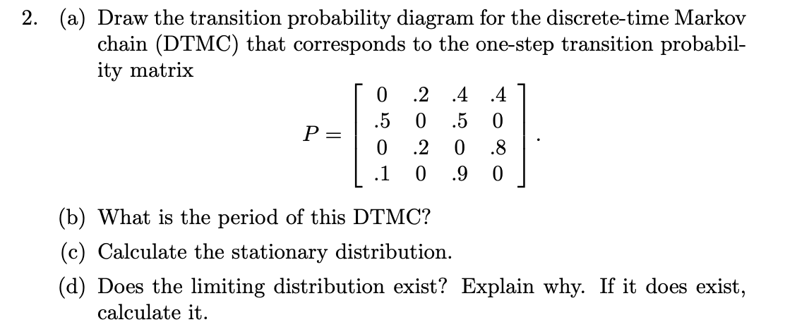 Solved (a) Draw the transition probability diagram for the | Chegg.com