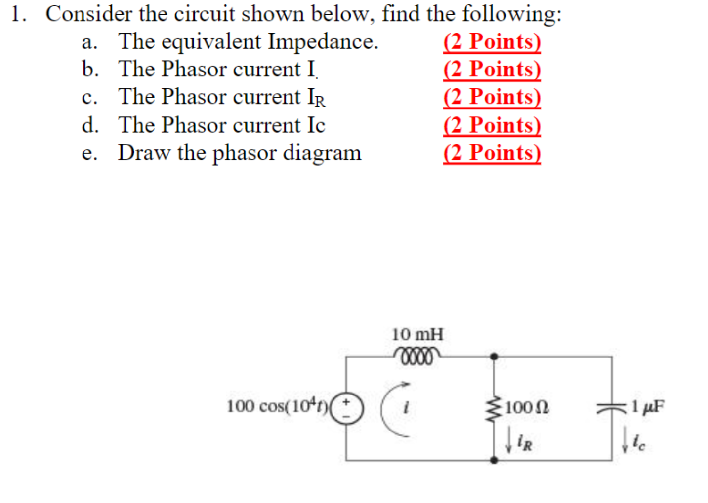 Solved Consider the circuit shown below, find the following: | Chegg.com