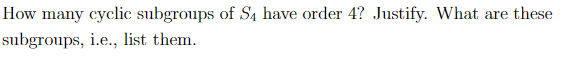 Solved How many cyclic subgroups of S4 have order 4 ? | Chegg.com