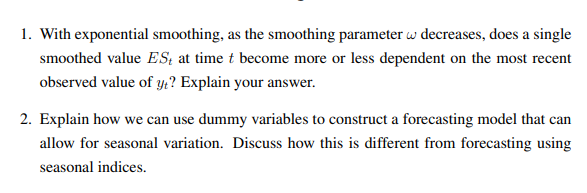 Solved 1. With exponential smoothing, as the smoothing | Chegg.com