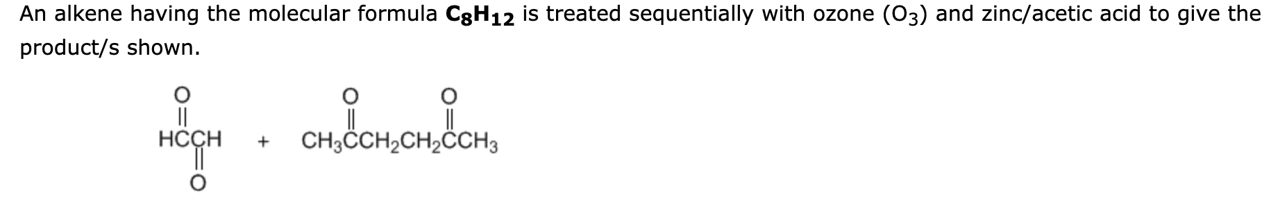 Solved An alkene having the molecular formula C8H12 is | Chegg.com