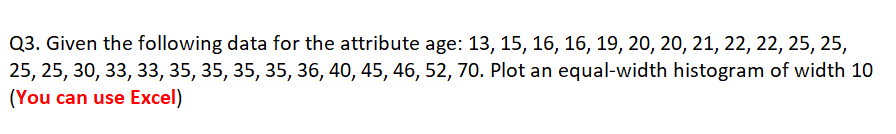 Q3. Given the following data for the attribute age: | Chegg.com