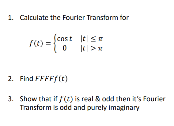 Solved 1. Calculate the Fourier Transform for cost Itsa f(t) | Chegg.com