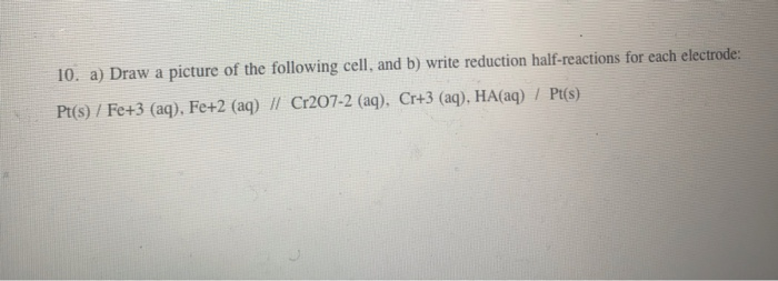 Solved 10. a) Draw a picture of the following cell, and b) | Chegg.com