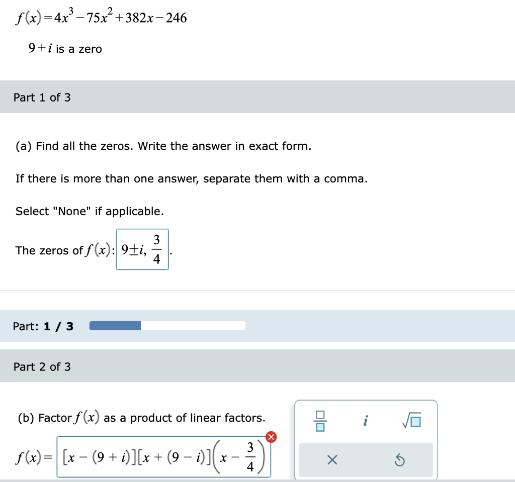 Solved f(x)=4x3−75x2+382x−246 9+i is a zero Part 1 of 3 (a) | Chegg.com