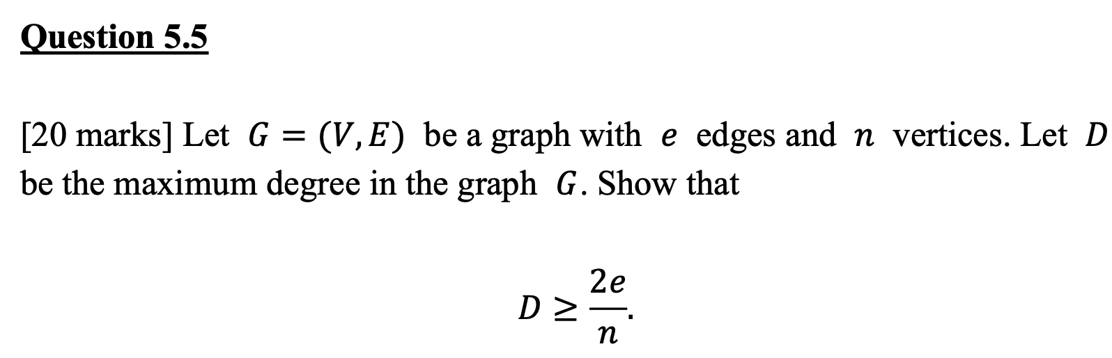 Solved [20 marks] Let G=(V,E) be a graph with e edges and n | Chegg.com