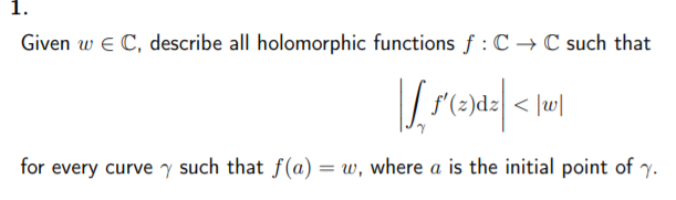 Solved 1. Given w EC, describe all holomorphic functions f: | Chegg.com