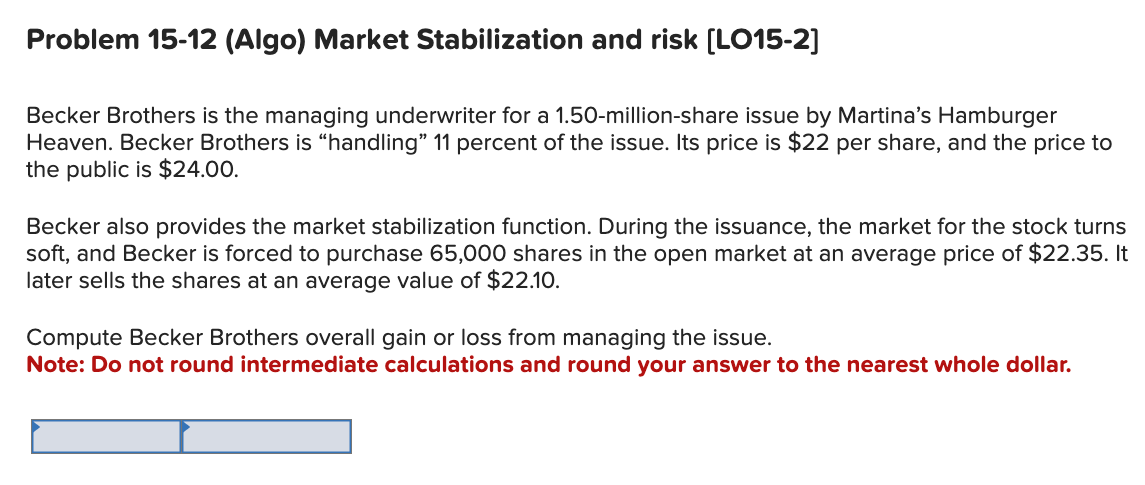 Solved Problem 15-12 (Algo) Market Stabilization and risk | Chegg.com Solved Problem 15-12 (Algo) Market Stabilization and risk | Chegg.com