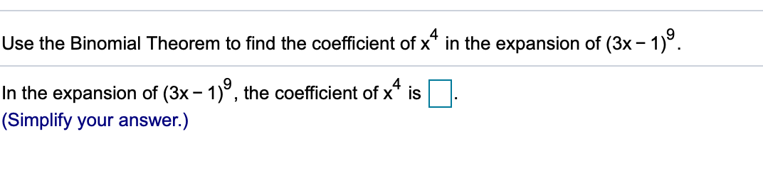 Solved Use the Binomial Theorem to find the coefficient of | Chegg.com