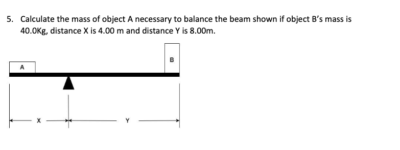Solved 5. Calculate the mass of object A necessary to | Chegg.com