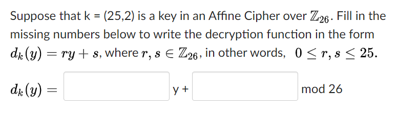 Solved Suppose that k = 19,22) is a key in an Affine Cipher | Chegg.com