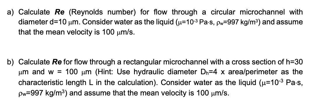 Solved a) Calculate Re (Reynolds number) for flow through a | Chegg.com