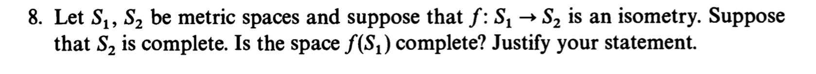 Solved 8. Let S1,S2 be metric spaces and suppose that | Chegg.com