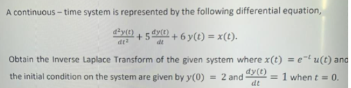 Solved A continuous - time system is represented by the | Chegg.com