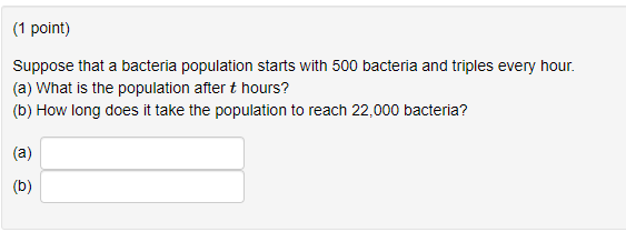 Solved (1 point) Suppose that a bacteria population starts | Chegg.com