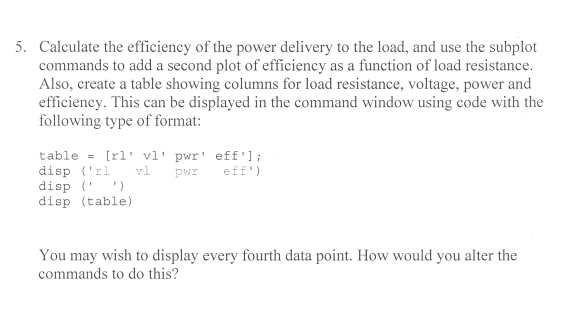 Solved Calculate the efficiency of the power delivery to the | Chegg.com