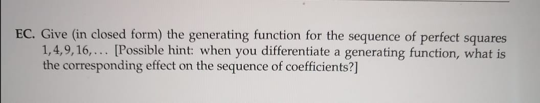 Solved EC. Give (in closed form) the generating function for | Chegg.com