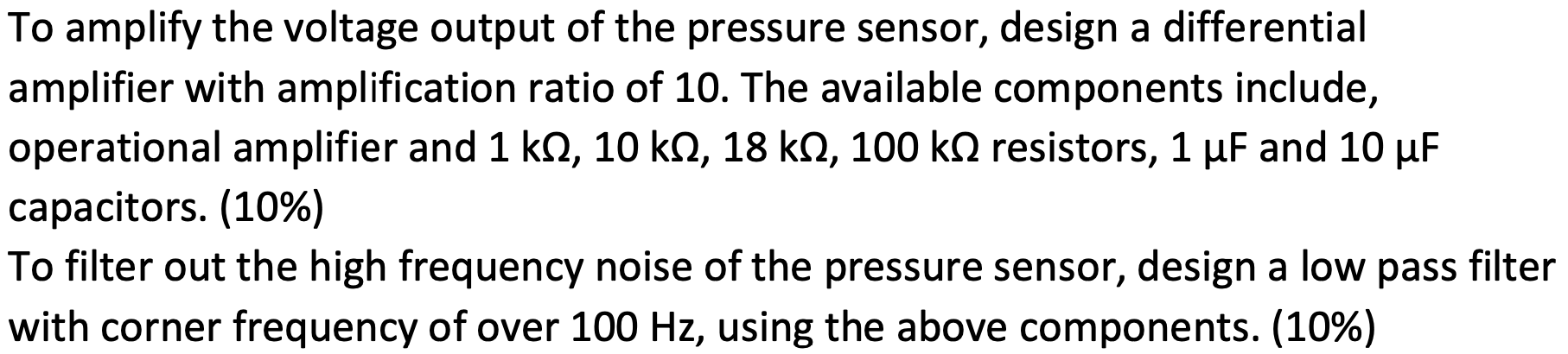 Solved To amplify the voltage output of the pressure sensor, | Chegg.com