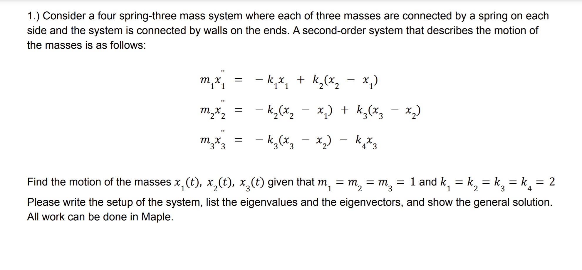 Solved 1.) Consider a four spring-three mass system where | Chegg.com