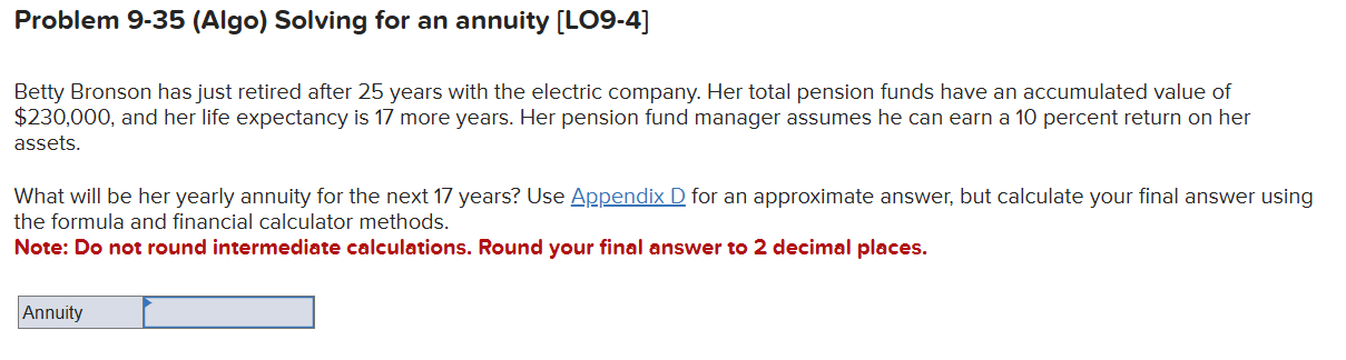 Solved Problem 9-35 (Algo) ﻿Solving for an annuity | Chegg.com