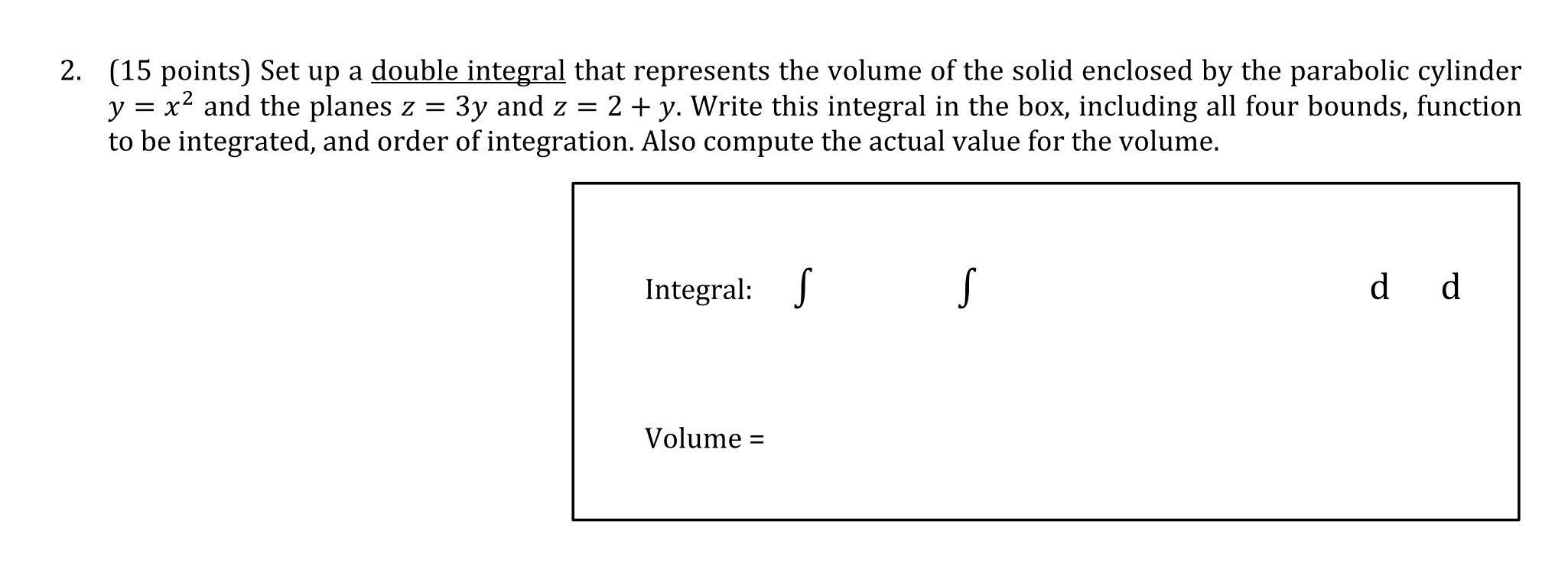 Solved 2. (15 points) Set up a double integral that | Chegg.com