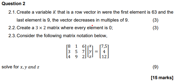 Solved by an EXPERT Question 22.1. ﻿Create a variable K ﻿that is ﻿a row | Chegg.com