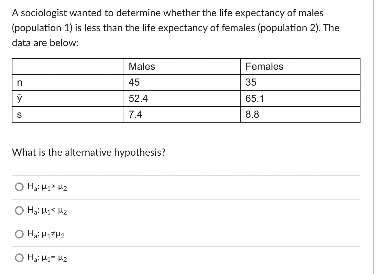 Solved A sociologist wanted to determine whether the life | Chegg.com