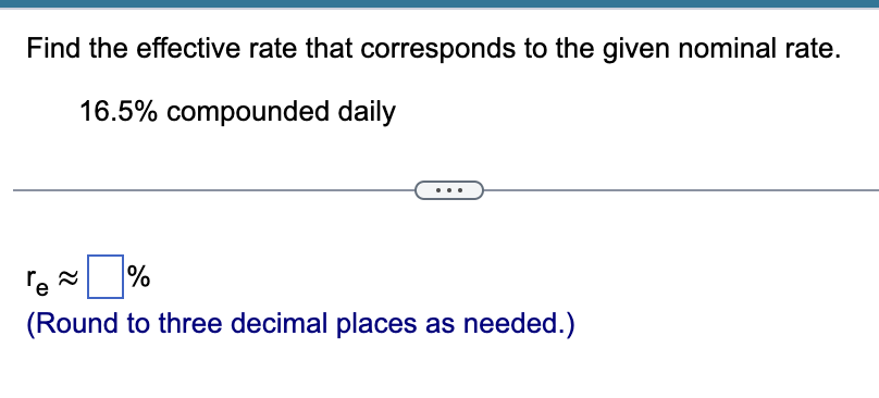 Solved Find the effective rate that corresponds to the given | Chegg.com