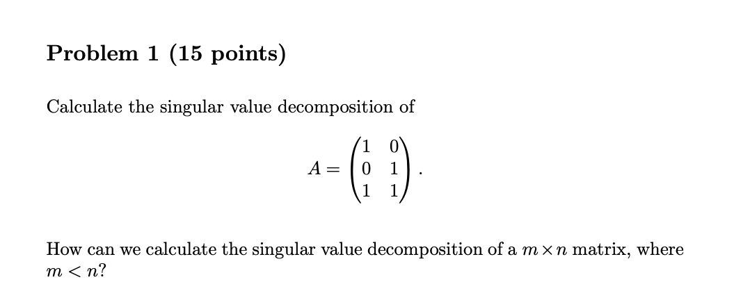 Solved Problem 1 (15 points) Calculate the singular value | Chegg.com