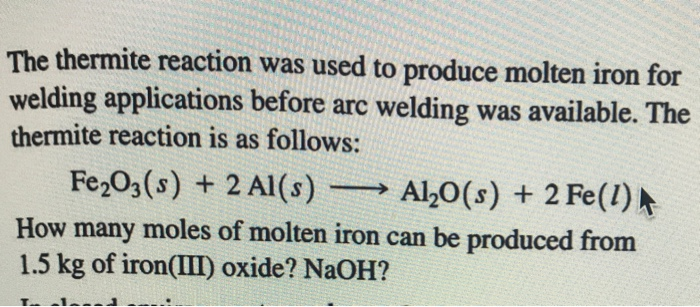 Solved The thermite reaction was used to produce molten iron | Chegg.com