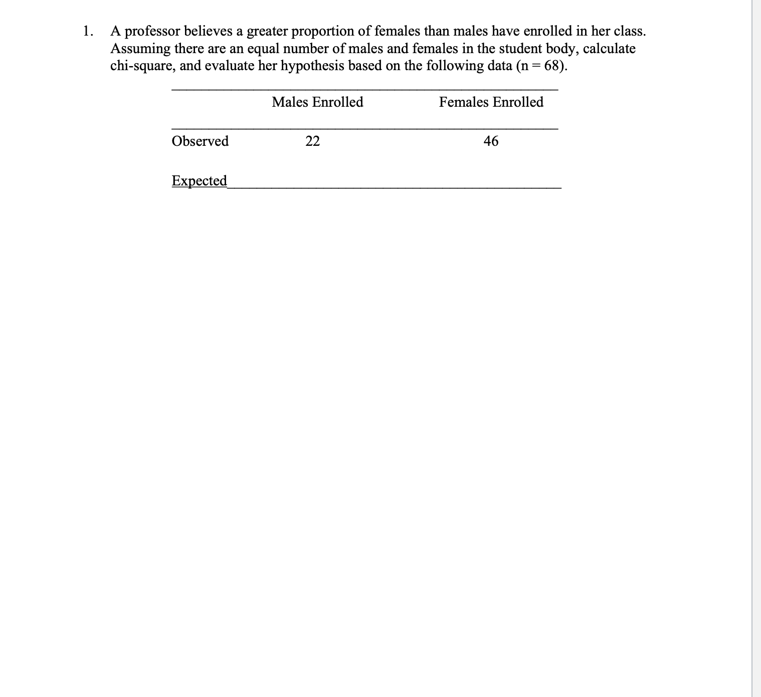 1. A professor believes a greater proportion of | Chegg.com
