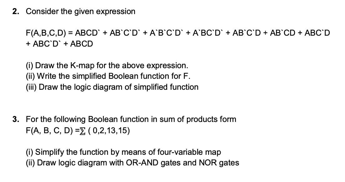 Solved 2. Consider the given expression F(A,B,C,D) = ABCD' + | Chegg.com