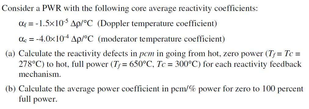 Solved Consider a PWR with the following core average | Chegg.com