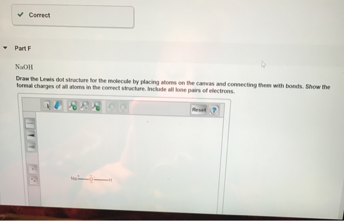 Solved Correct Part F NaOH Draw the Lewis dot structure | Chegg.com