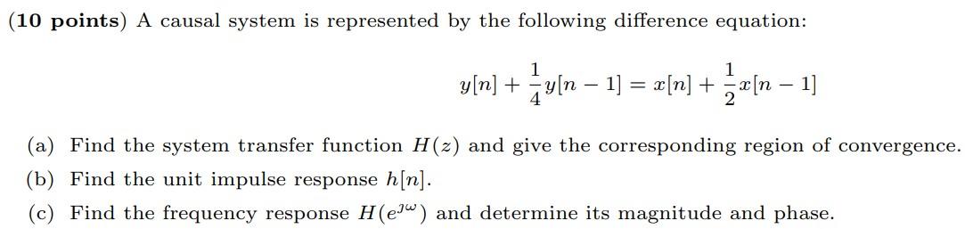 Solved (10 points) A causal system is represented by the | Chegg.com