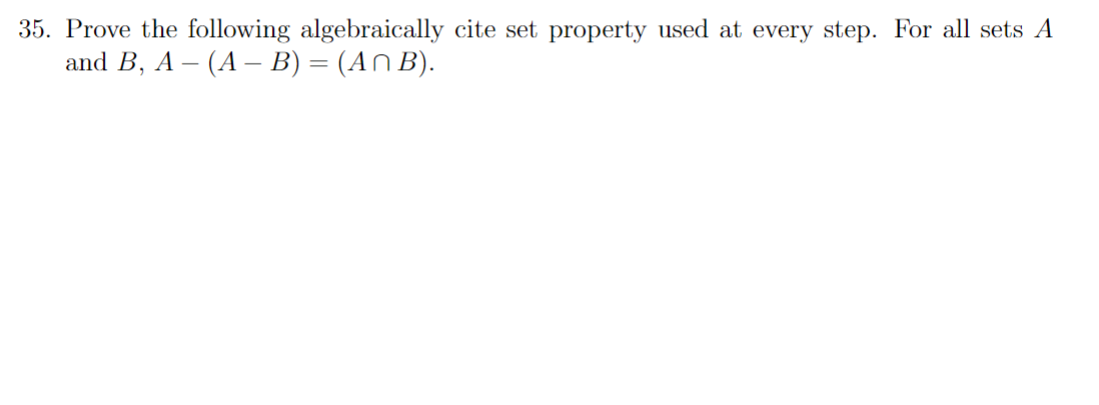 Solved 35. Prove the following algebraically cite set | Chegg.com