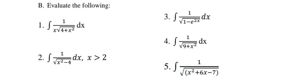 Solved B. Evaluate the following: 3. dx V1-e2x 1 1. S dx | Chegg.com