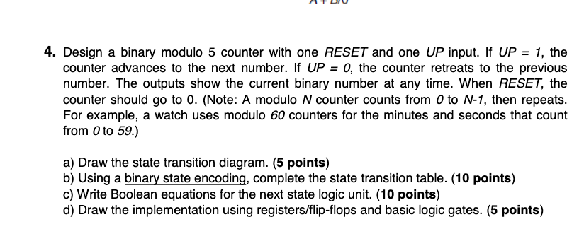 Solved 4 Design A Binary Modulo 5 Counter With One Reset 