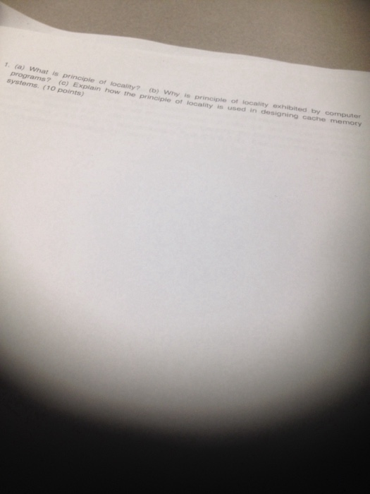 Solved 1. (a) What is principle of locality? (b) Why is | Chegg.com