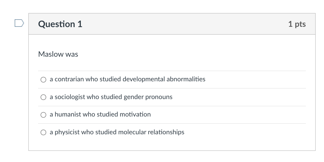 Solved Maslow was a contrarian who studied developmental | Chegg.com