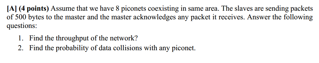 Solved [A] (4 points) Assume that we have 8 piconets | Chegg.com